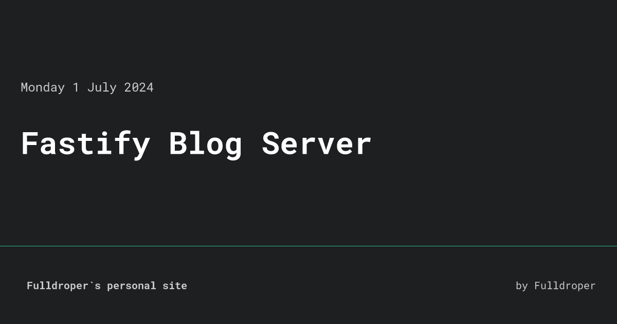 Fastify Blog Server • Fulldroper`s personal site