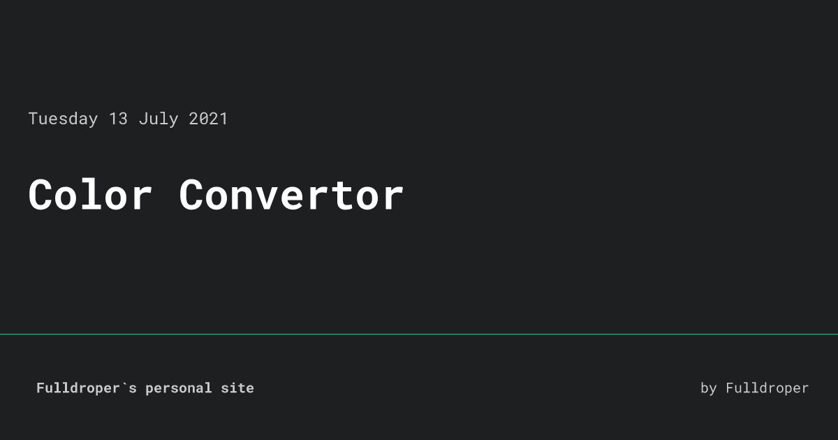 Color Convertor • Fulldroper`s personal site