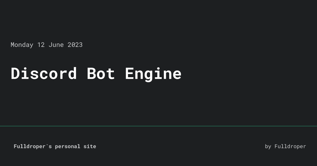 Discord Bot Engine • Fulldroper`s personal site