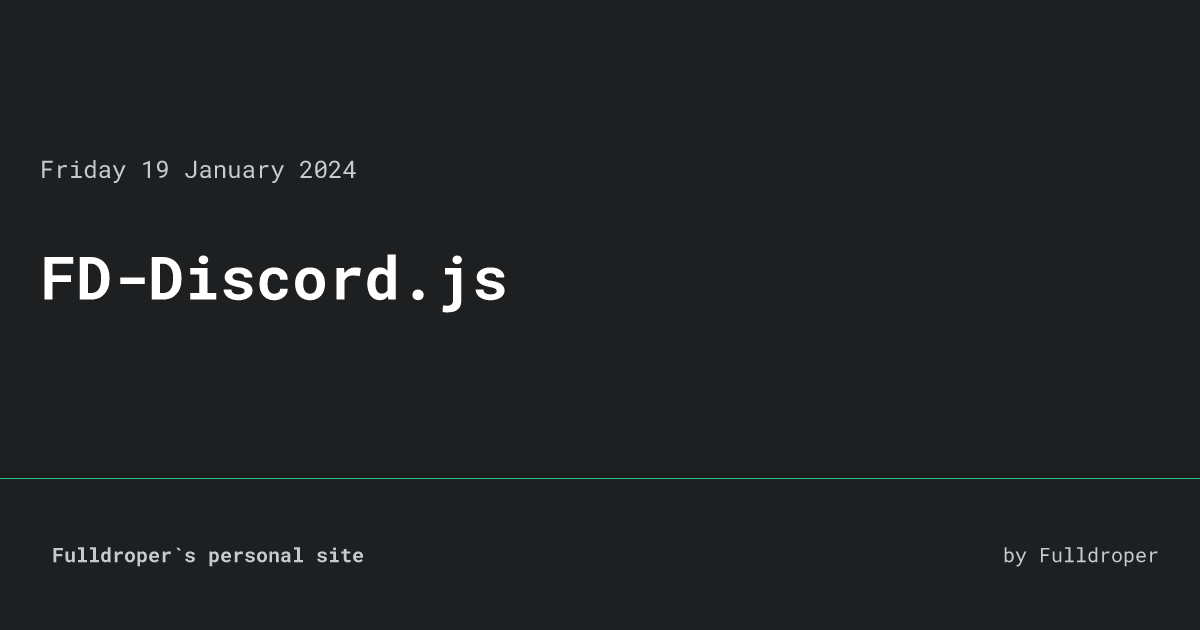 FD-Discord.js • Fulldroper`s personal site
