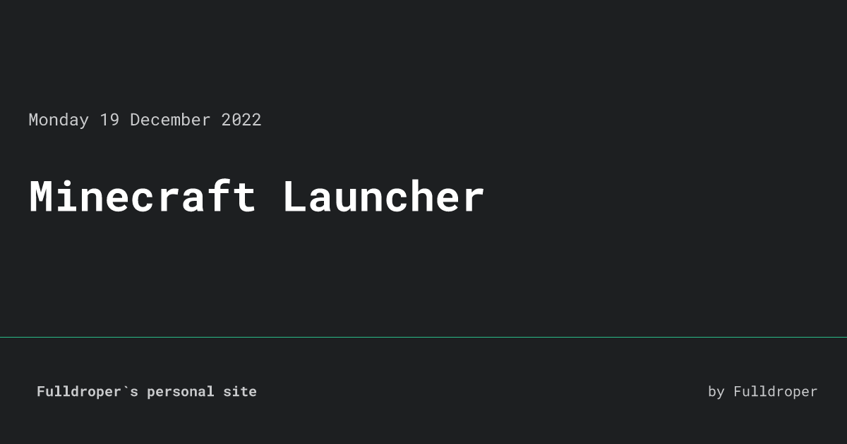 Minecraft Launcher • Fulldroper`s personal site