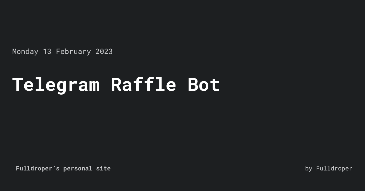 Telegram Raffle Bot • Fulldroper`s personal site