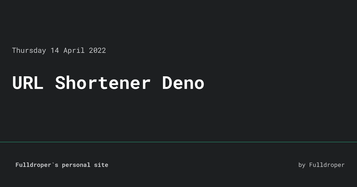 URL Shortener Deno • Fulldroper`s personal site